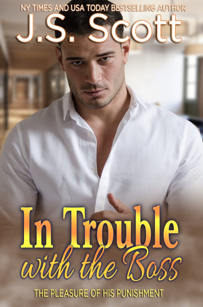 In Trouble with the Boss – Author JS Scott