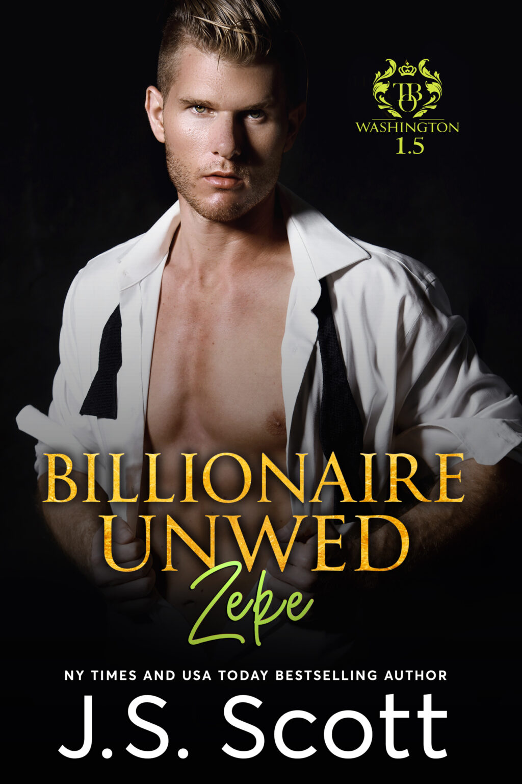 Billionaire Unwed ~ Zeke – Author JS Scott