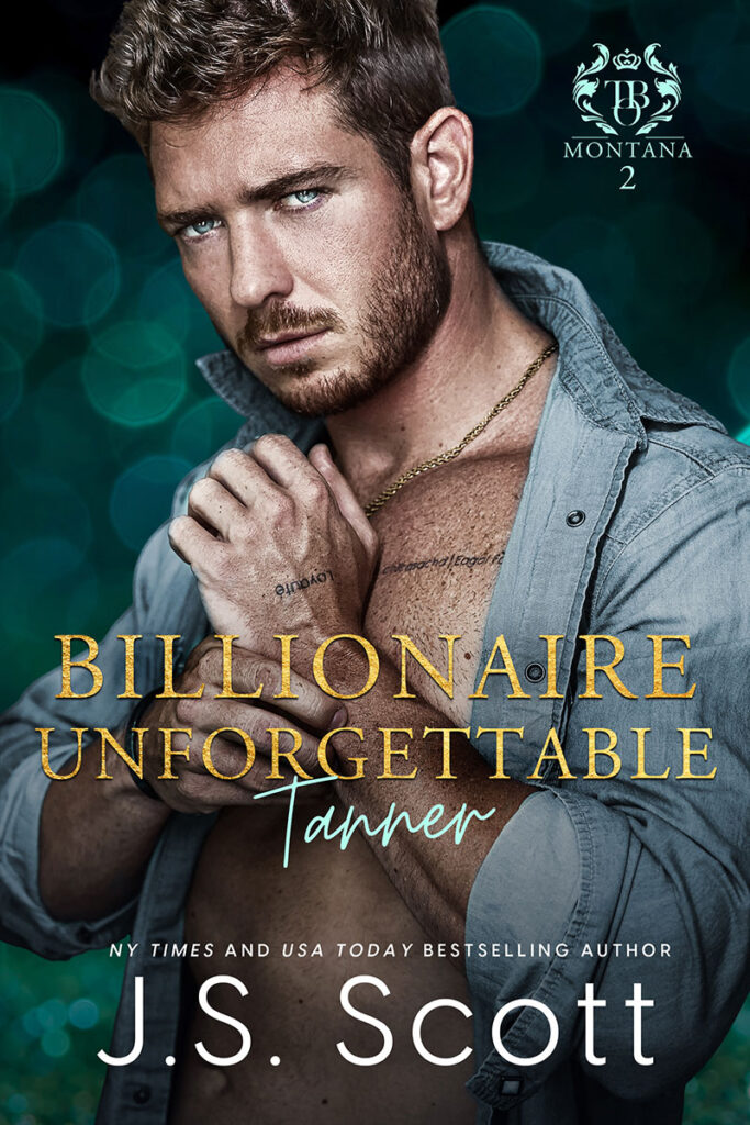 Billionaire Unforgettable ~ Tanner – Author JS Scott
